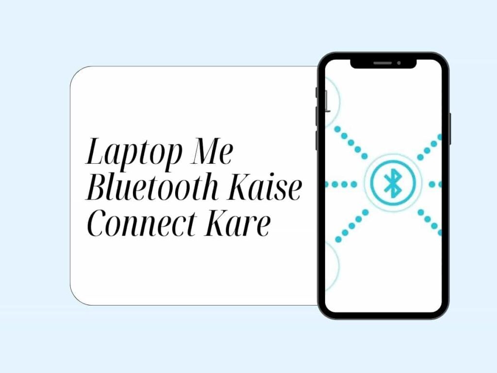 Laptop Me Bluetooth Kaise Connect Kare - Hindi Blog